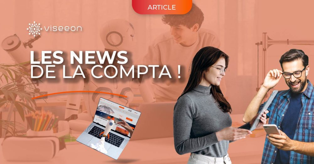 Les News de la compta du 5 juin 2023 | Viseeon France